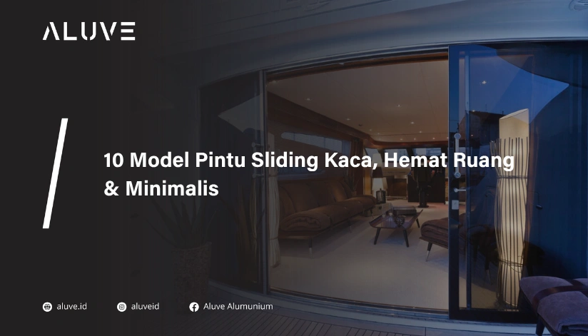 10 Model Pintu Sliding Kaca, Hemat Ruang & Minimalis