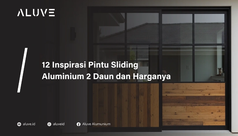 12 Inspirasi Pintu Sliding Aluminium 2 Daun dan Harganya