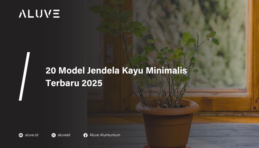 15 Model Jendela Kayu Minimalis Terbaru 2026