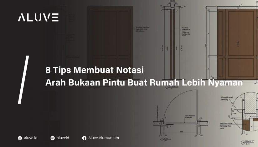8 Tips Membuat Notasi Arah Bukaan Pintu Rumah Lebih Nyaman